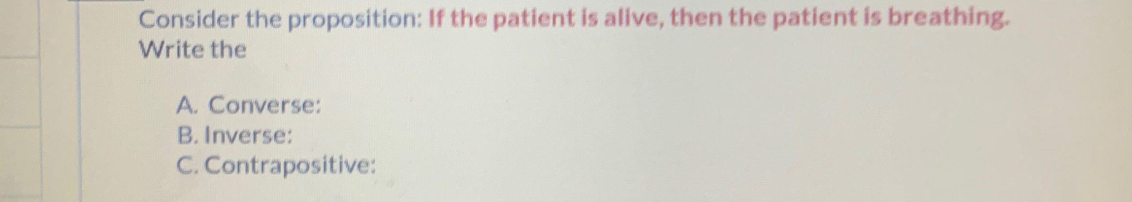 Solved Consider the proposition: If the patient is alive, | Chegg.com