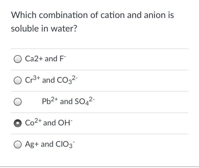Solved Which combination of cation and anion is soluble in | Chegg.com