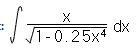 Solved x / 1 - 0. 25x4 dx | Chegg.com