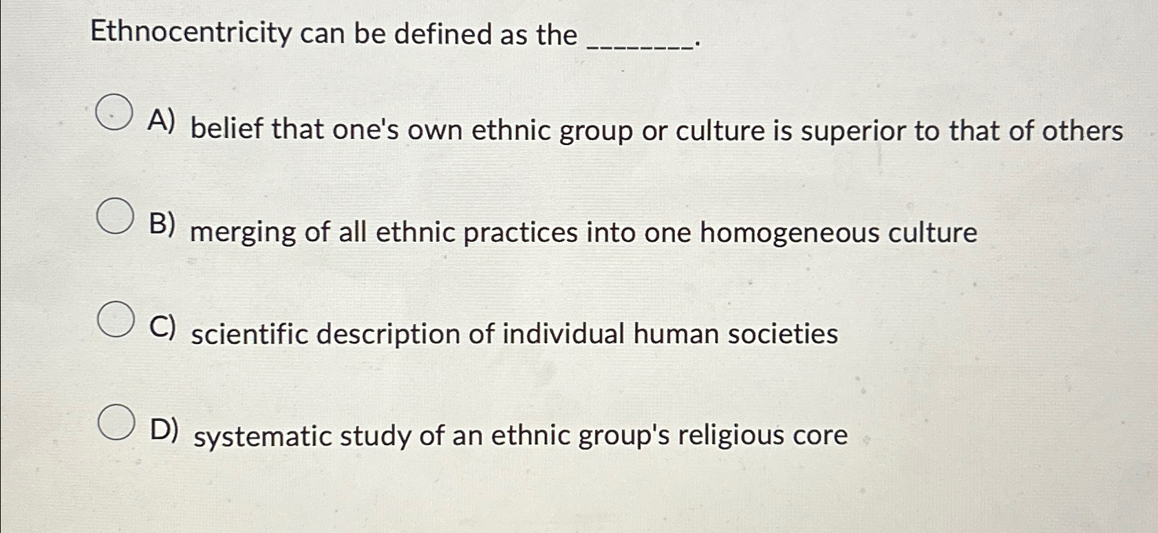 Solved Ethnocentricity can be defined as theA) ﻿belief that | Chegg.com