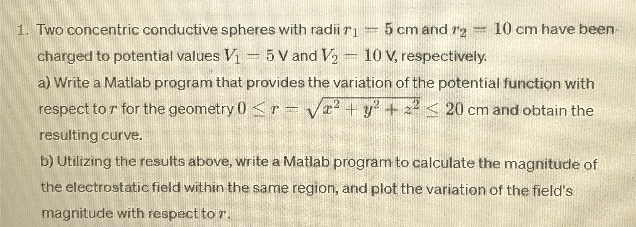 Solved Two concentric conductive spheres with radii r1=5cm | Chegg.com