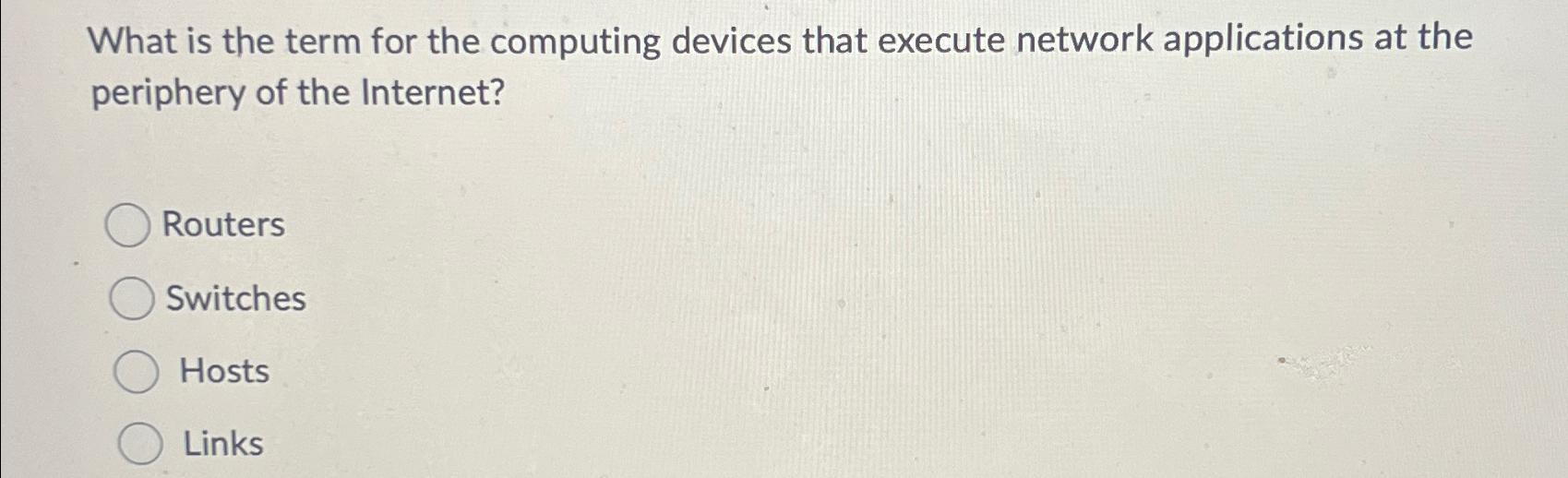 Solved What is the term for the computing devices that | Chegg.com