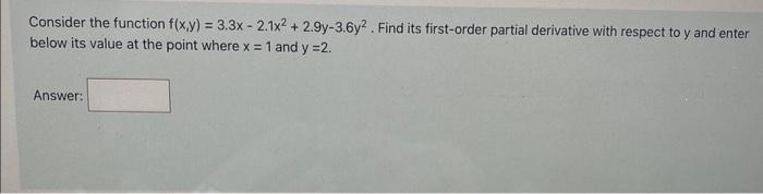 Solved Consider the function f(x,y)=3.3x−2.1x2+2.9y−3.6y2. | Chegg.com