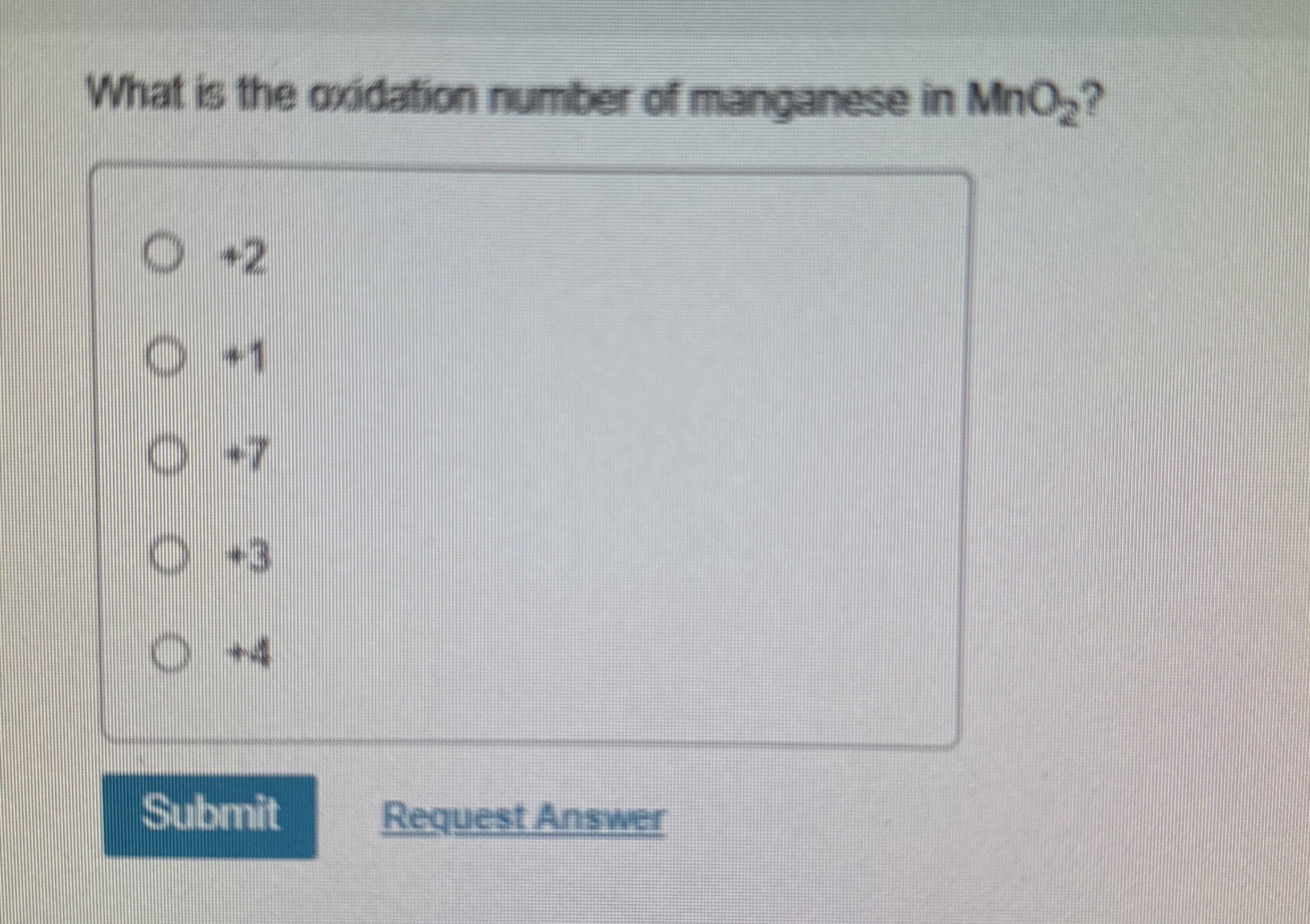 Solved What is the oxidation number of manganese in MnO2 ? | Chegg.com