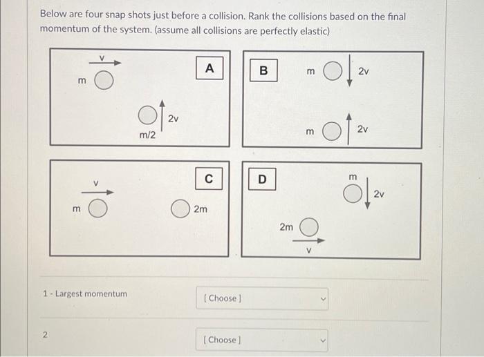 Solved Below are four snap shots just before a collision. | Chegg.com
