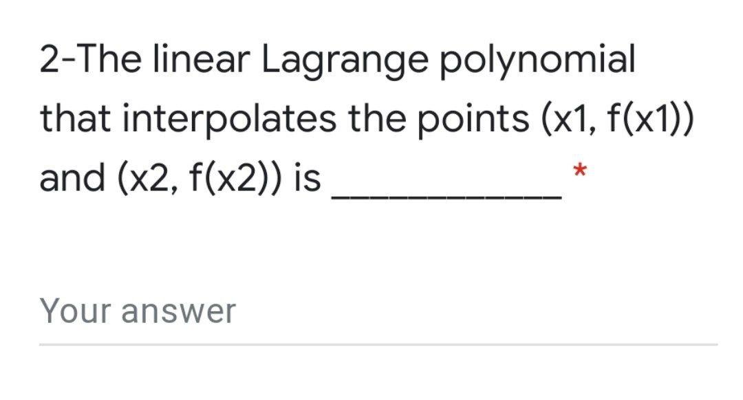 Solved 2-The linear Lagrange polynomial that interpolates | Chegg.com