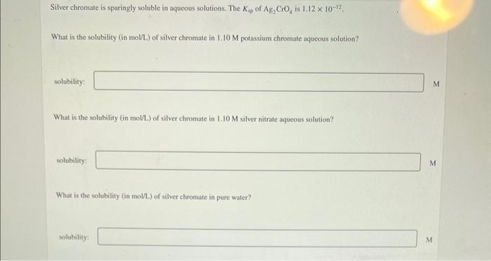 Solved Silver chromate is sparingly soluble in aqueous | Chegg.com