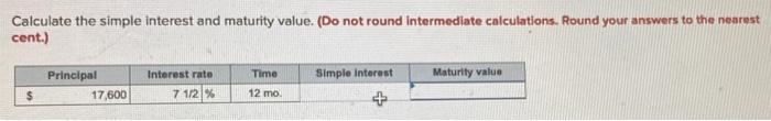 Solved Calculate the simple interest and maturity value. (Do | Chegg.com