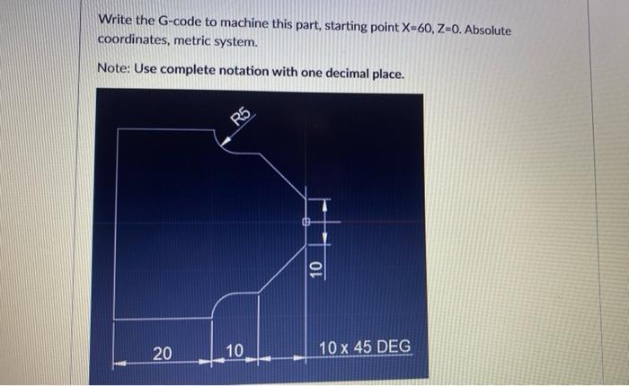 Solved Write the G-code (Toolpath) to machine this part, | Chegg.com