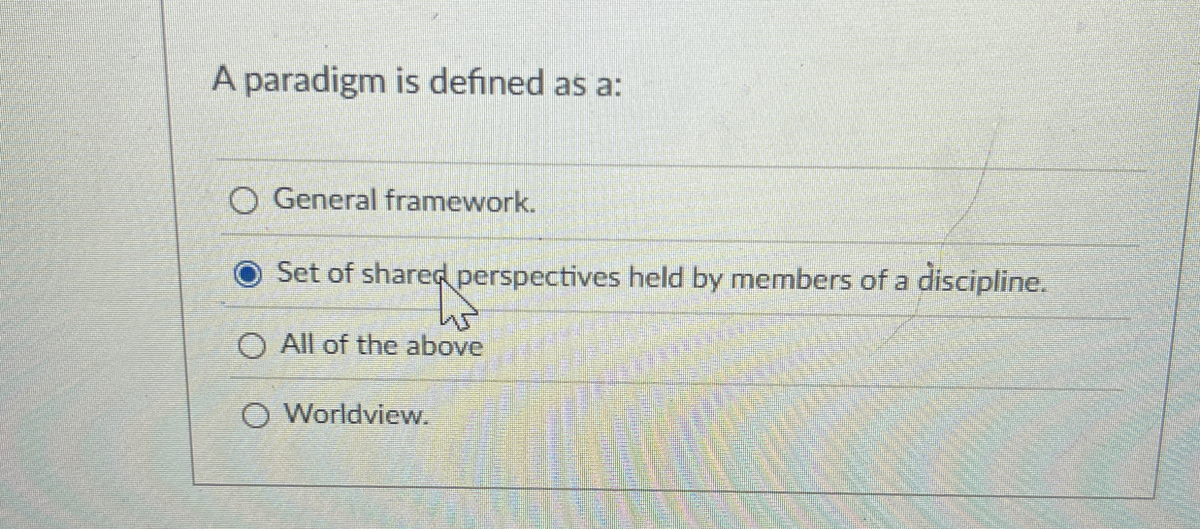 Solved A paradigm is defined as a:General framework.Set of | Chegg.com