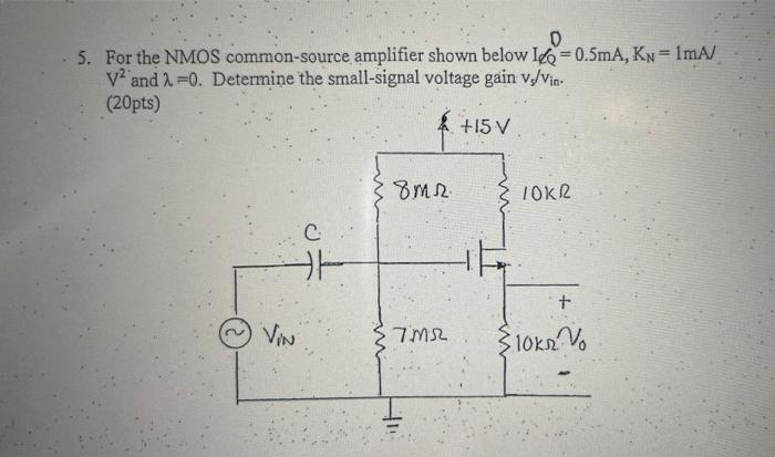 Solved 5. For the NMOS common-source amplifier shown below | Chegg.com