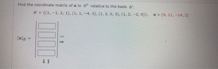 Solved Find the coordinate matrix of x in Rh relative to the | Chegg.com