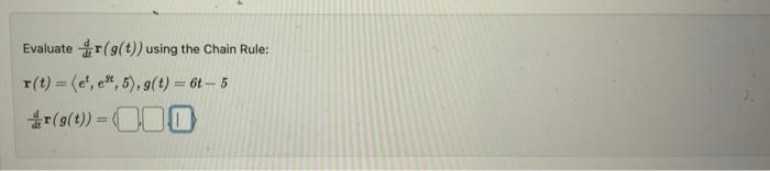 Solved Evaluate dtdr(g(t)) using the Chain Rule: | Chegg.com