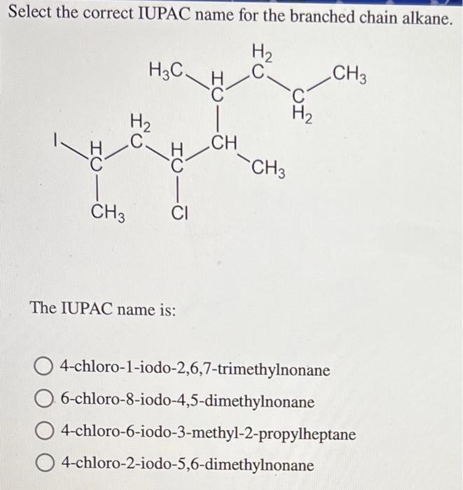 Solved Select the correct IUPAC name for the branched chain | Chegg.com