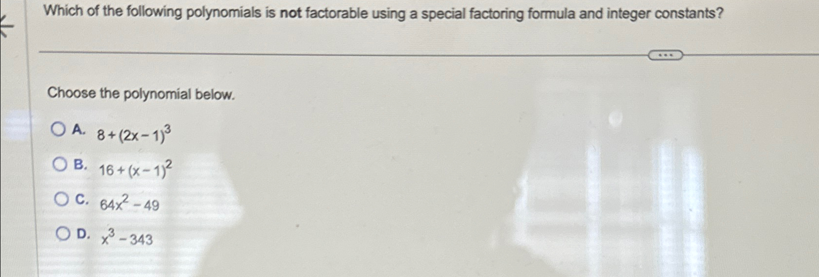 Solved Which of the following polynomials is not factorable | Chegg.com
