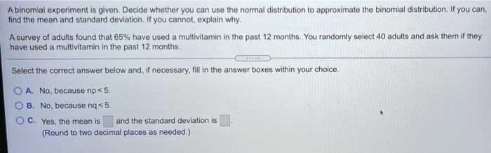 Solved A binomial experiment is given Decide whether you can | Chegg.com
