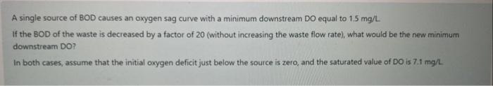 Solved A single source of BOD causes an oxygen sag curve | Chegg.com