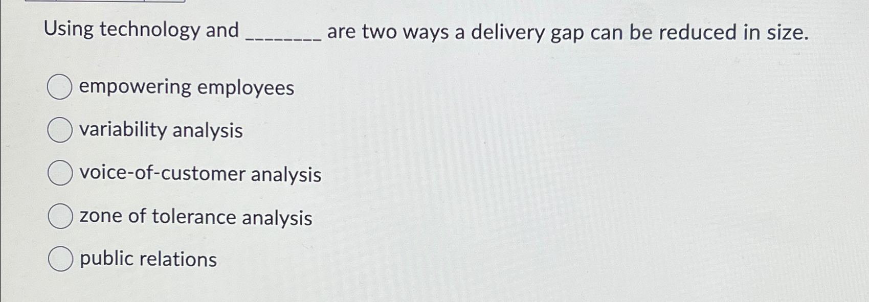 Solved Using technology and are two ways a delivery gap can | Chegg.com