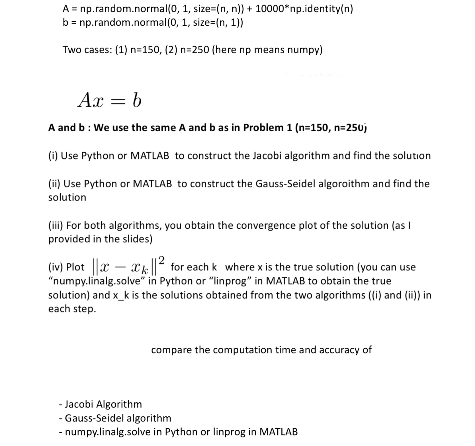 Solved A= ﻿np.random.normal , ﻿size =(n,n) ﻿np.identity | Chegg.com