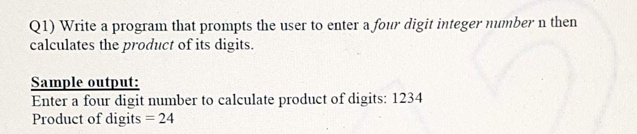 Solved Q1) Write a program that prompts the user to enter a | Chegg.com