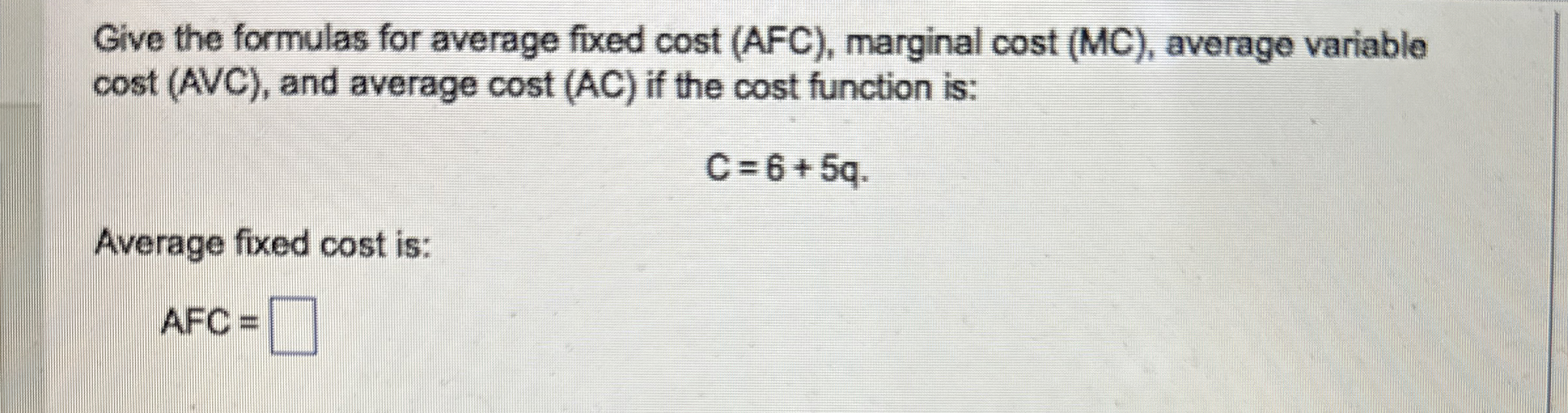 Solved Give the formulas for average fixed cost (AFC), | Chegg.com