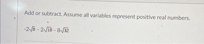 Solved Add or subtract. Assume all variables represent | Chegg.com