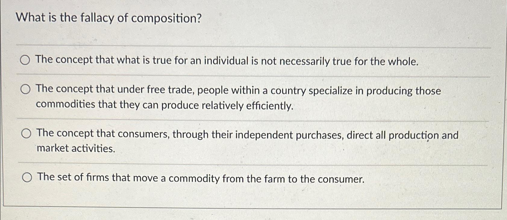 Solved What is the fallacy of composition?The concept that | Chegg.com