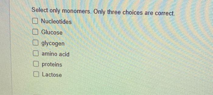 Solved Select only monomers. Only three choices are correct. | Chegg.com