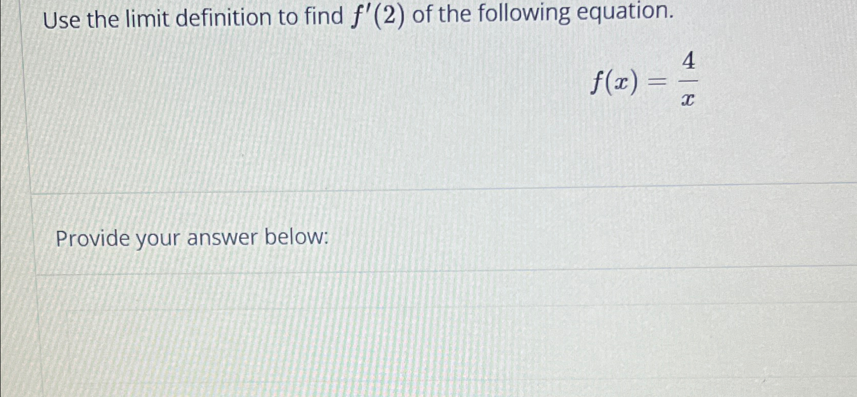 Solved Use the limit definition to find f'(2) ﻿of the | Chegg.com