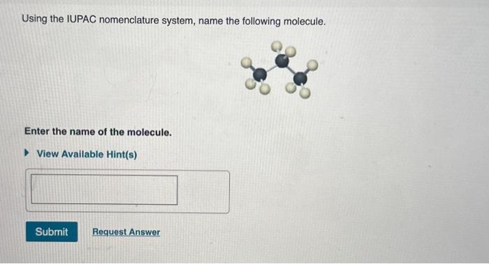 Solved Using the IUPAC nomenclature system, name the | Chegg.com