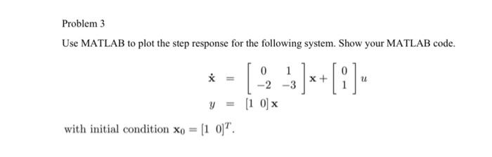 Solved Use MATLAB to plot the step response for the | Chegg.com