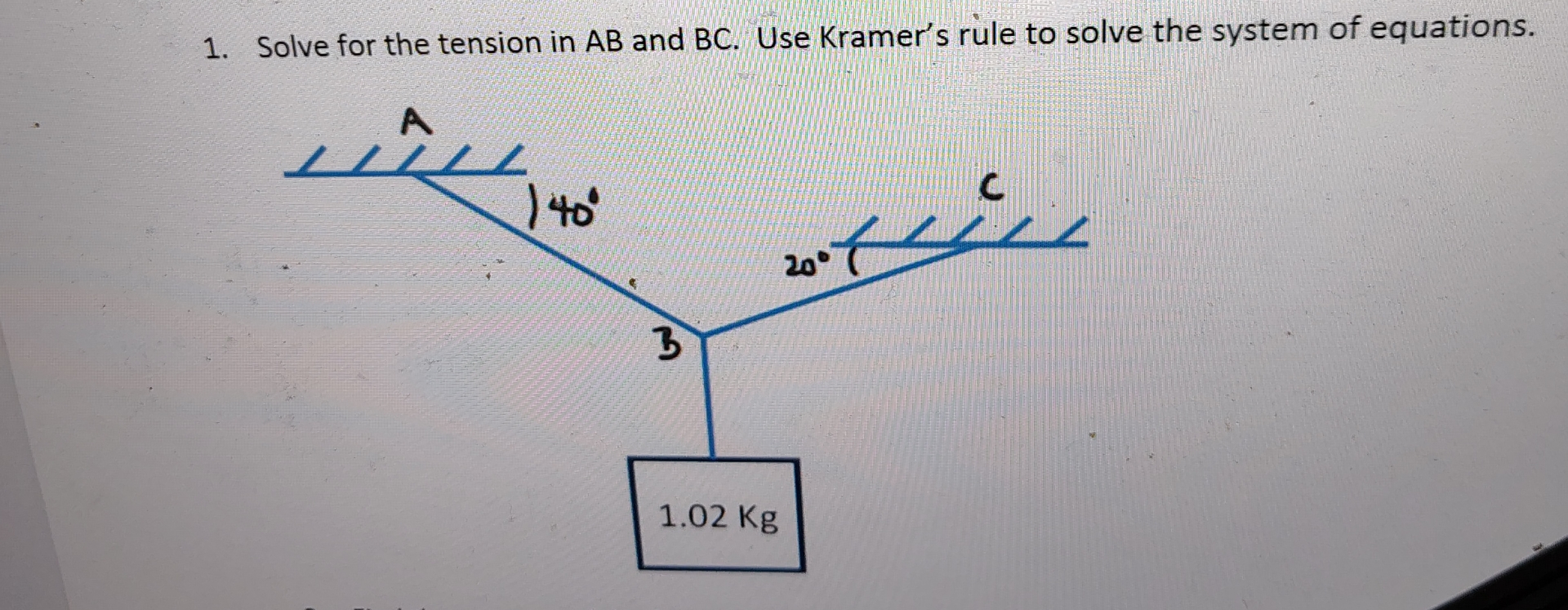 Solved Solve for the tension in AB ﻿and BC. ﻿Use Kramer's | Chegg.com