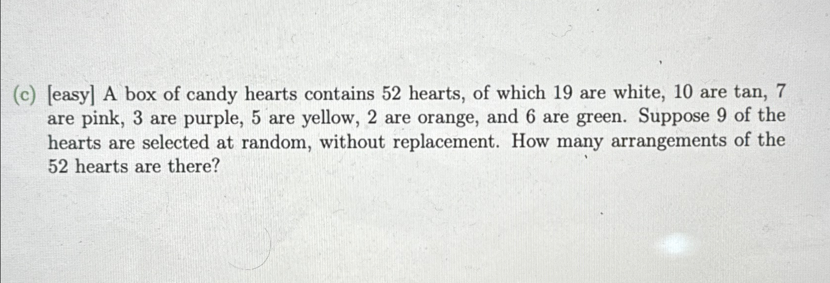 Solved (c) [easy] ﻿A box of candy hearts contains 52 | Chegg.com