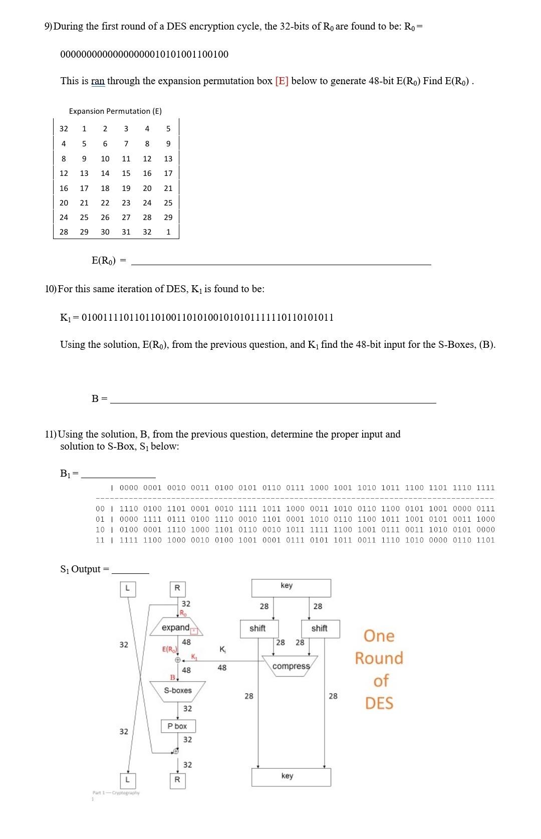 Solved 9) During the first round of a DES encryption cycle, | Chegg.com