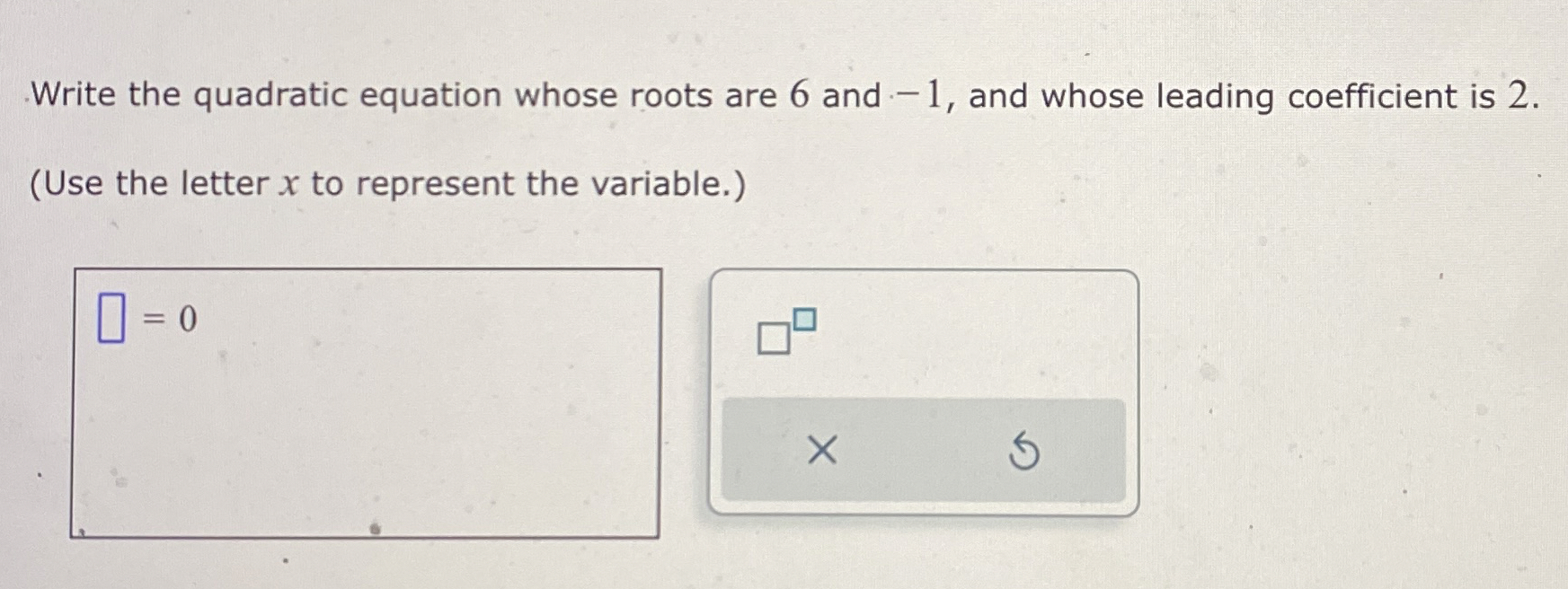 Solved Write the quadratic equation whose roots are 6 ﻿and | Chegg.com