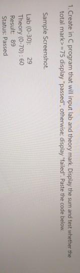 Solved 1. Create in C program that will input lab and theory | Chegg.com