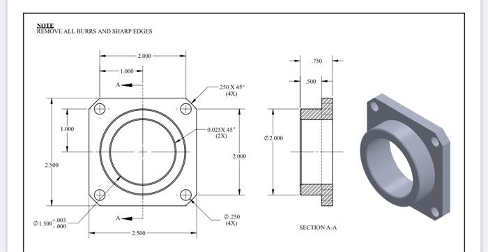 Solved YOTE REMOVE ALL BURRS AND SHARP EDGES 2.000 750 1.000 | Chegg.com