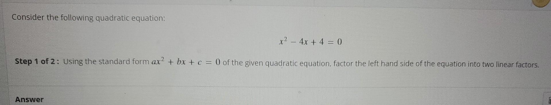 Solved Consider the following quadratic equation: x2−4x+4=0 | Chegg.com