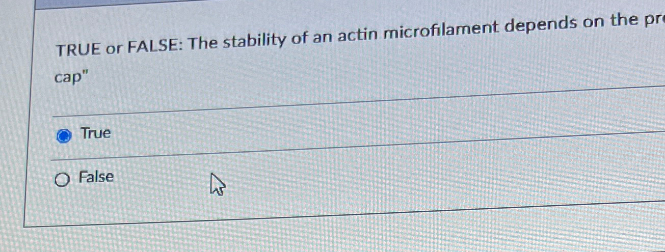 Solved TRUE or FALSE: The stability of an actin | Chegg.com