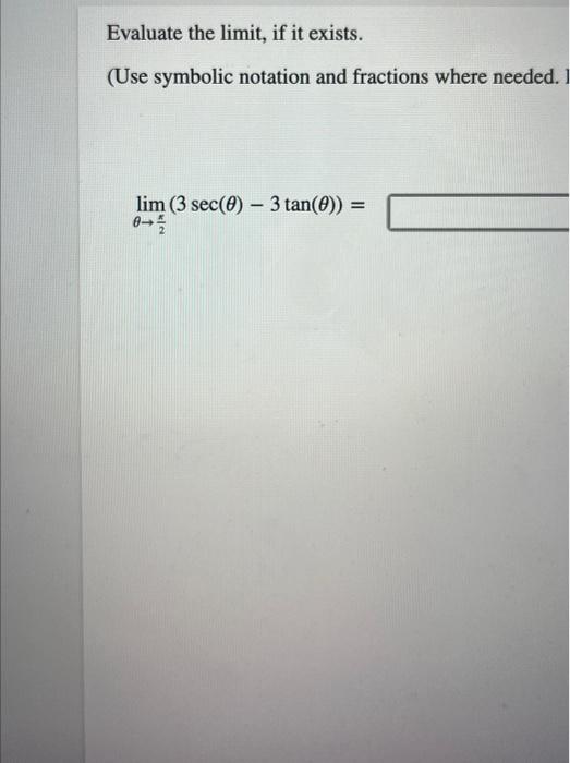Solved Evaluate the limit, if it exists. (Use symbolic | Chegg.com