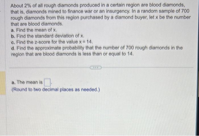 Solved About 2% of all rough diamonds produced in a certain | Chegg.com