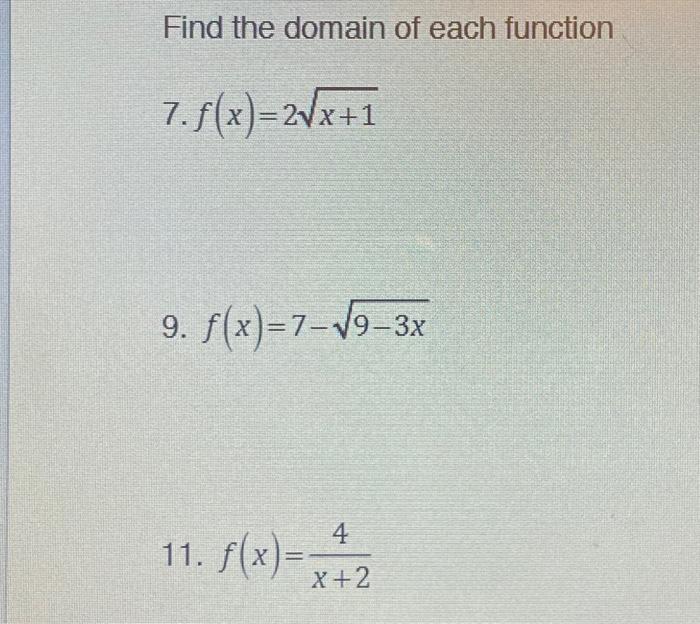 Solved Find the domain of each function 7. f(x)=2x+1 9. | Chegg.com