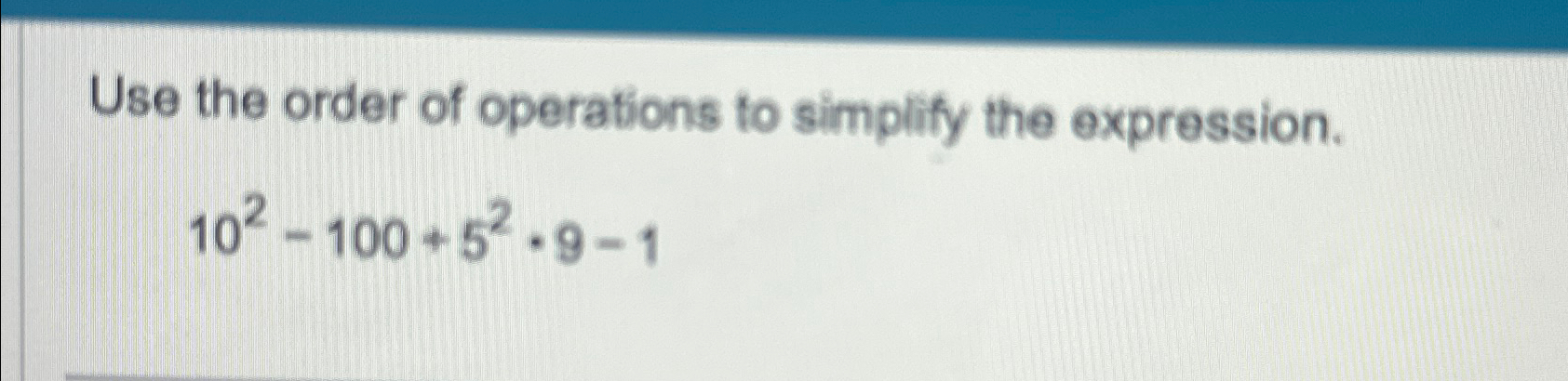 Solved Use the order of operations to simplify the | Chegg.com