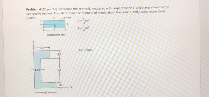 Solved Problem 4 (50 points) Determine the centroid, | Chegg.com