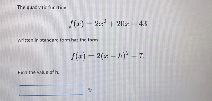 Solved The quadratic function f(x)=2x2+20x+43 written in | Chegg.com