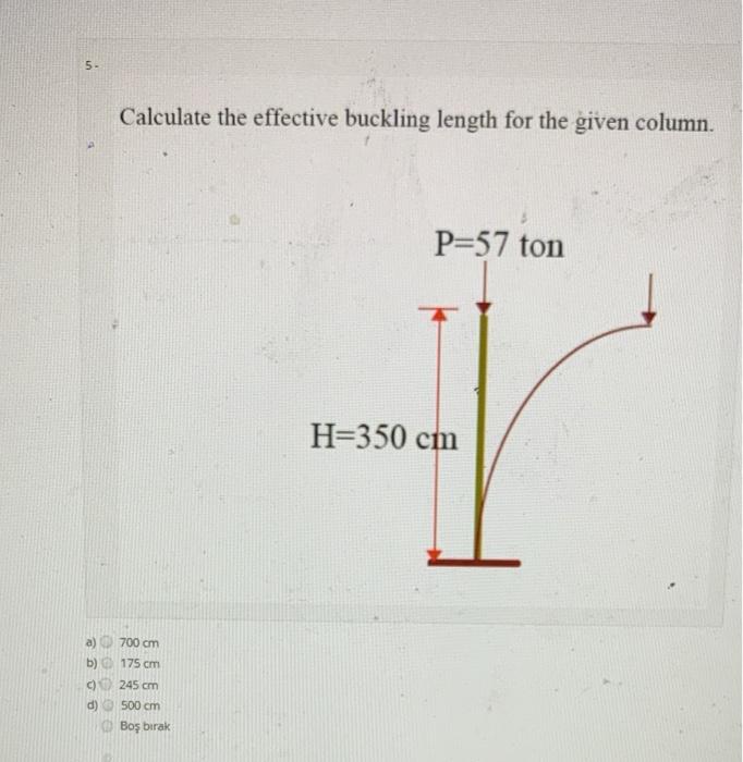 Solved 5. Calculate the effective buckling length for the | Chegg.com