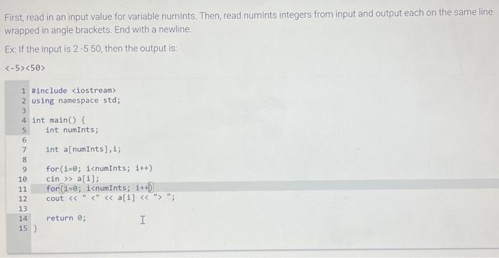 Solved First, read in an input value for variable numints. | Chegg.com