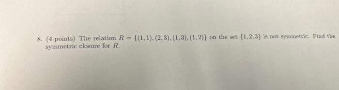 Solved 8. (4 points) The relation | Chegg.com
