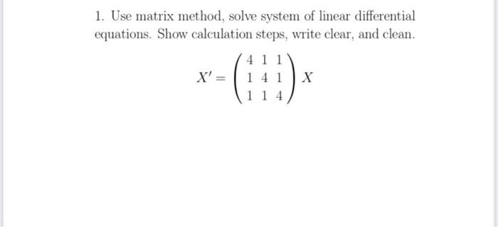 Solved 1. Use matrix method, solve system of linear | Chegg.com