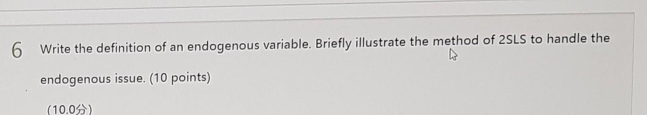 Solved 6 Write the definition of an endogenous variable. | Chegg.com
